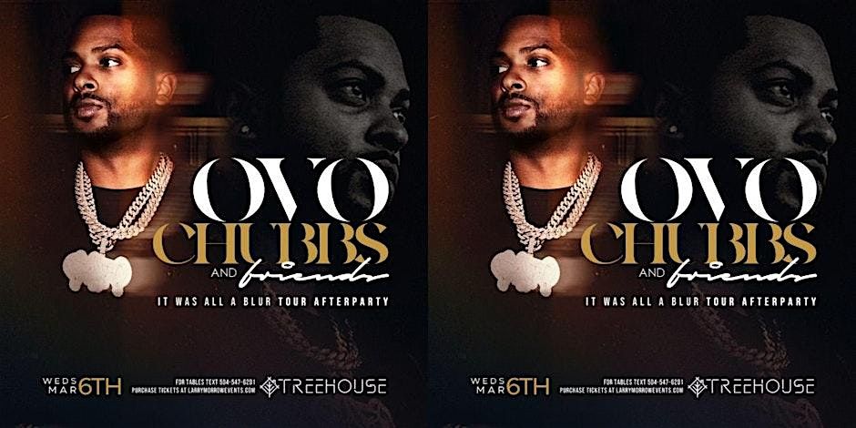 “Its All A Blur” Official Concert Afterparty hosted by OVO Chubbs ...
