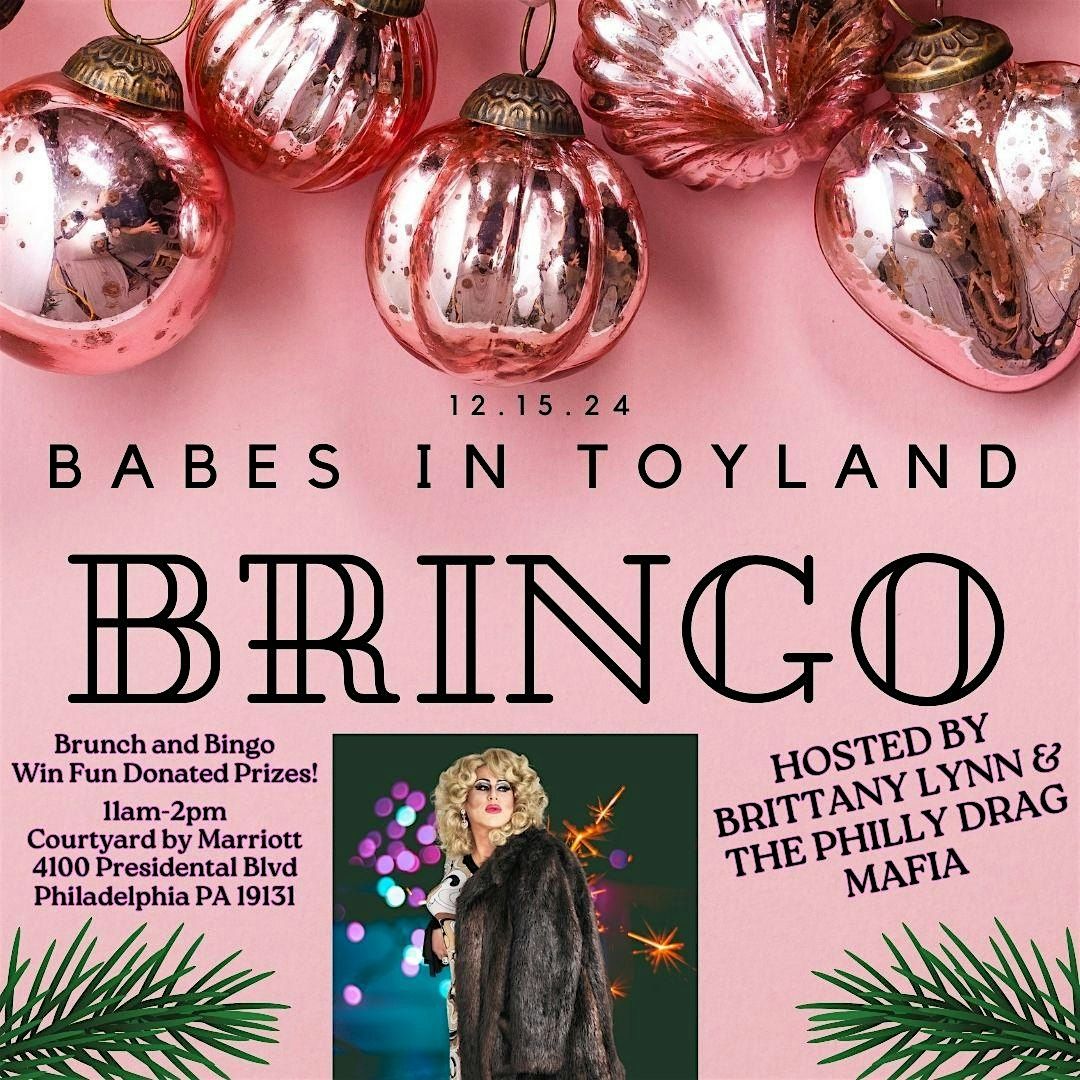 Babes in Toyland Bringo: Brunch and Bingo Hosted by Brittany Lynn & The Philly Drag Mafia ...