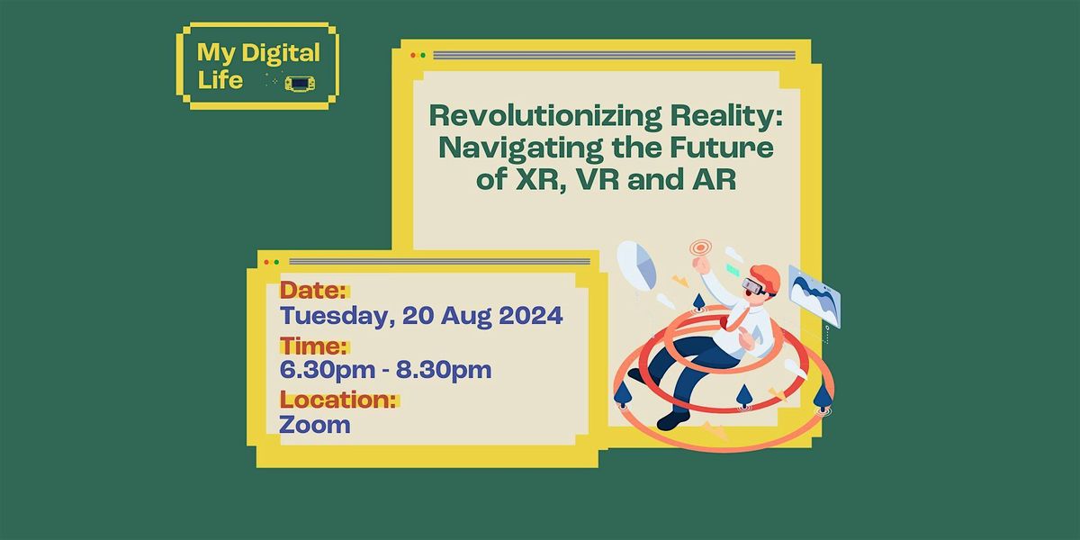 Revolutionizing Reality: Navigating the Future of XR, VR & AR, August ...