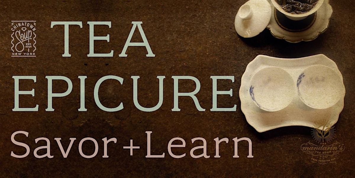 Tea Epicure: Savor + Learn, Chinatown Soup, New York City, 23 March to ...