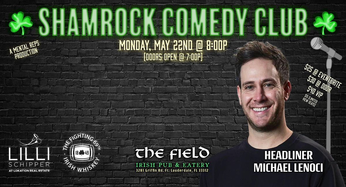 Shamrock Comedy Club w/ Michael Lenoci, The Field Irish Pub & Eatery ...