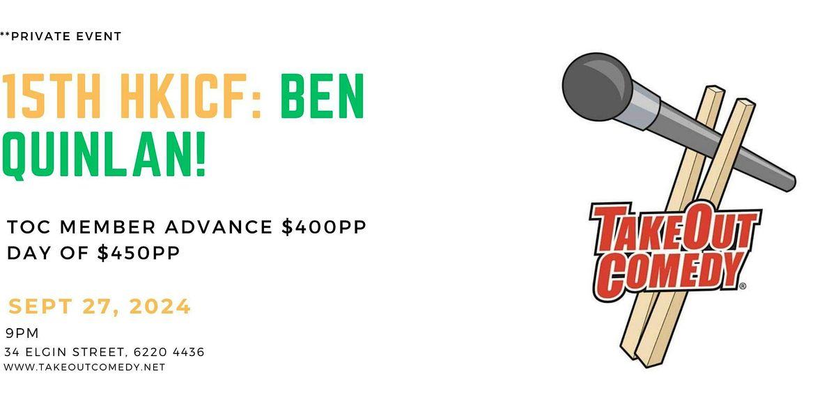 This week at TakeOut Comedy - 15th HKICF: Ben Quinlan!, TakeOut Comedy ...