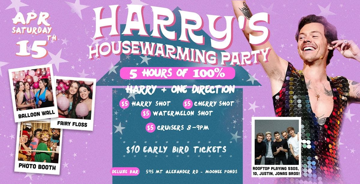 HARRYS HOUSEWARMING PARTY MELBOURNE, 595 Mt Alexander Rd, Moonee Ponds ...