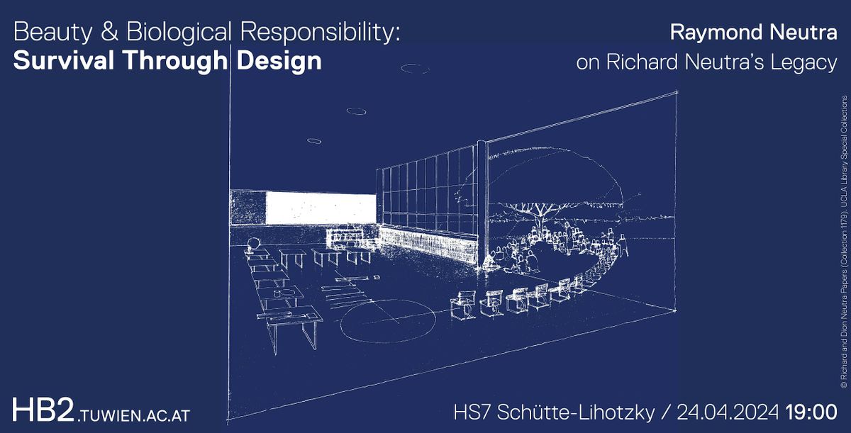 Survival Through Design / Raymond Neutra, Hörsaal 7 Schütte-Lihotzky ...