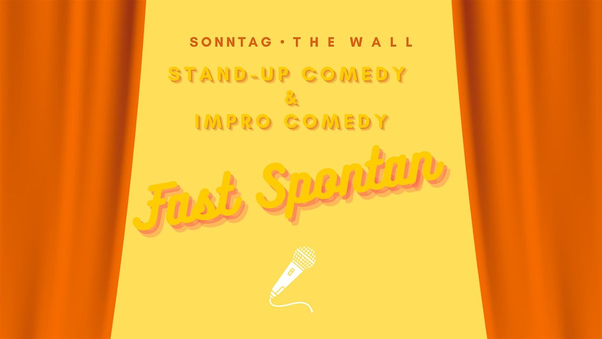 Comedyshow • 20 Uhr • Fast Spontan • in Friedrichshain, The Wall Comedy ...