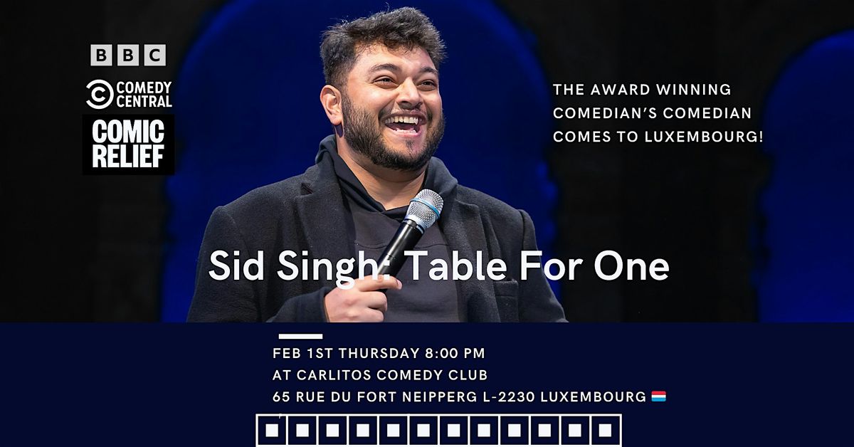 Sid Singh: Table For One: Best American Comedy in Europe!, Carlitos Comedy Club, Luxembourg, 1 ...