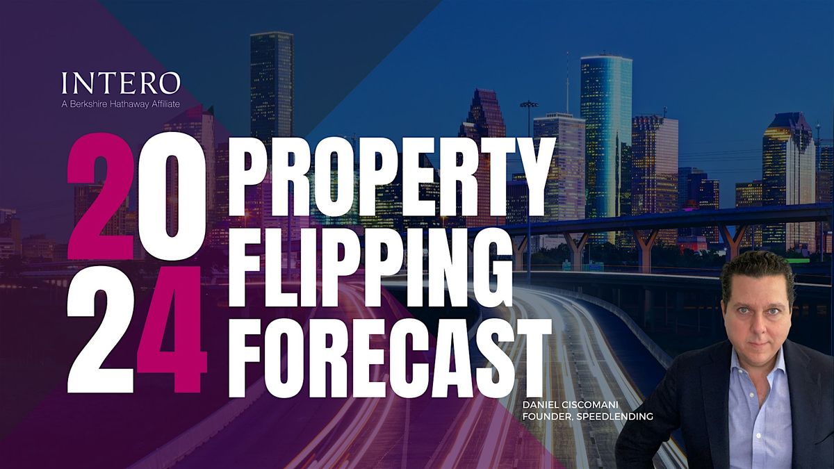 2024 Property Flipping Forecast, Intero River Oaks Office, Houston, 8 ...