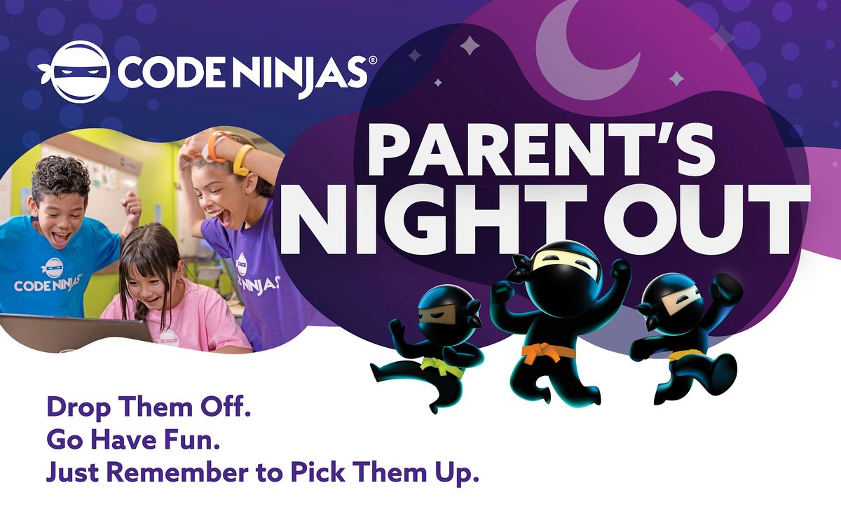 Parents Night Out at Code Ninjas Chula Vista, 2318 Proctor Valley Rd ste 104, Chula Vista, 28 ...