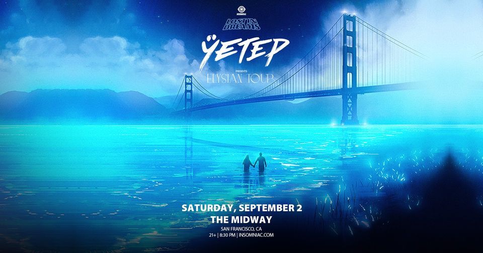 Lost In Dreams Presents Yetep The Midway Sf San Francisco 2 September