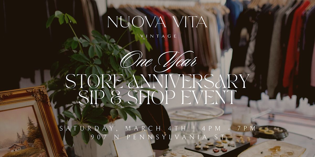 1 Year Store Anniversary Sip And Shop, 907 N Pennsylvania St ...