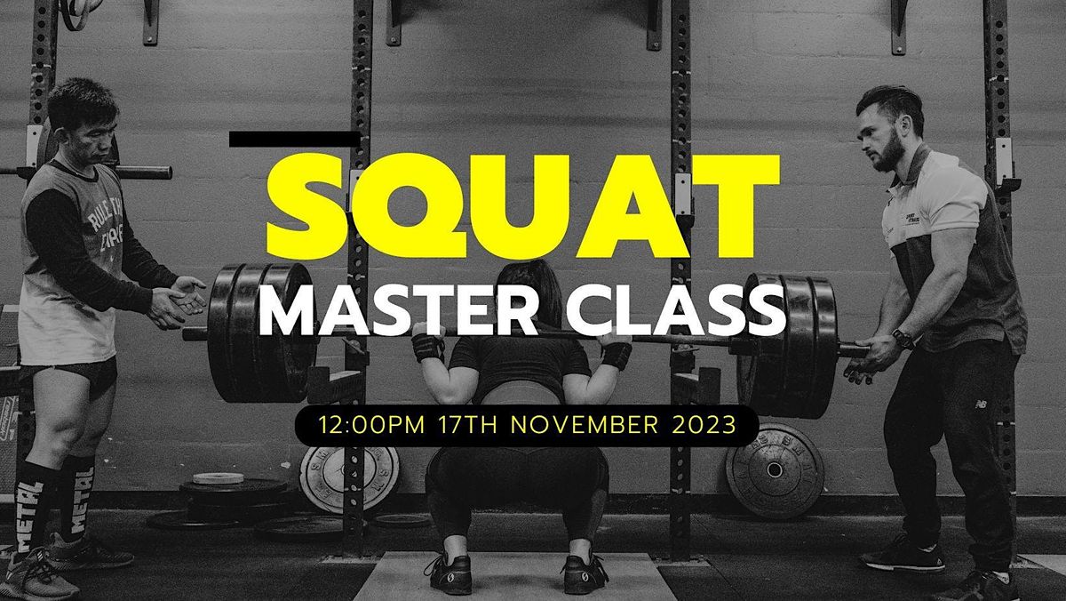 SQUAT MASTER CLASS, Flinders University, Bedford Park, 17 November 2023 ...