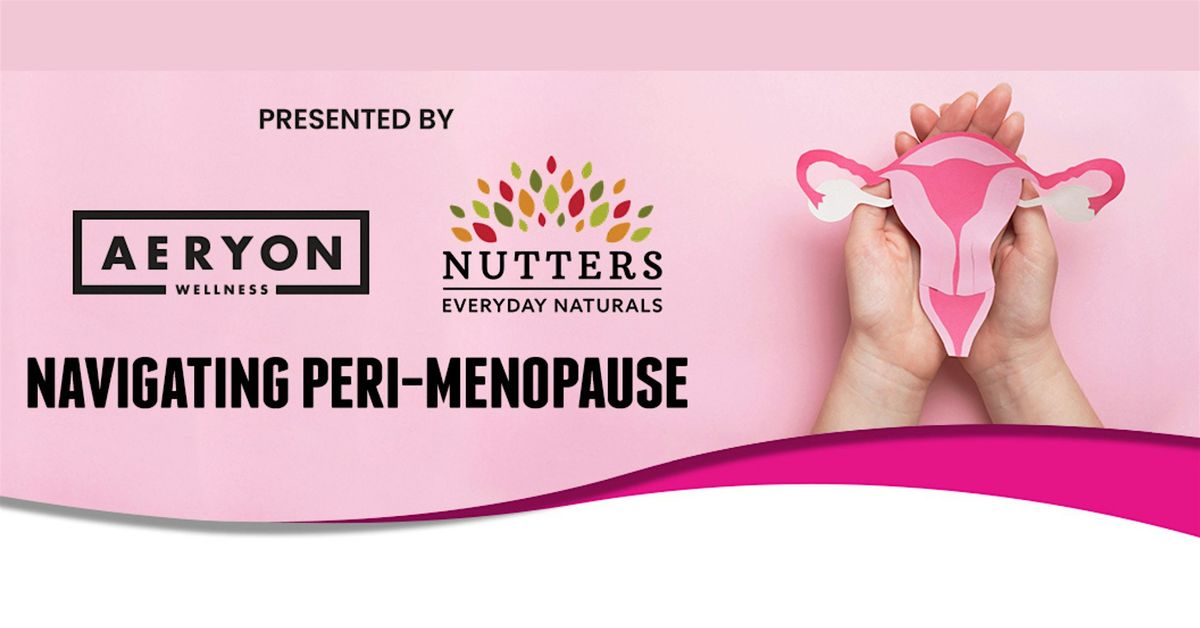 Navigating Peri-Menopause, Nutters Everyday Naturals, 22 Street, Red ...