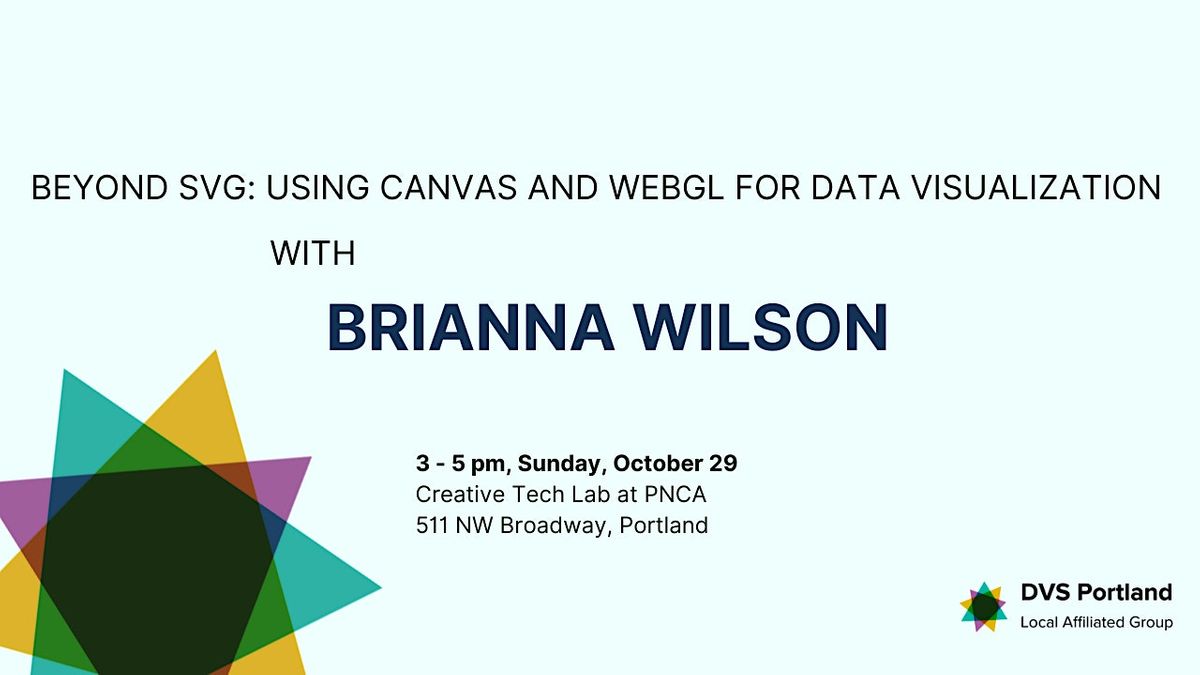 DVS Portland - Beyond SVG: Using Canvas and WebGL for Data Visualization, Creative Tech Lab at ...