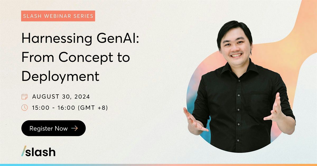 Harnessing GenAI: From Concept to Deployment, August 30 2024 | Online ...