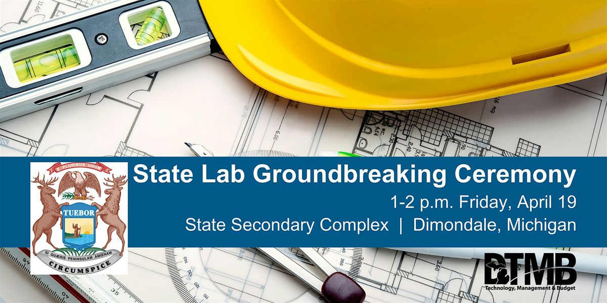 Groundbreaking Ceremony for the State Lab in Lansing, 7575 Crowner Dr ...