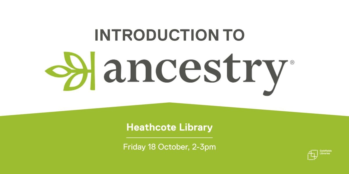 Introduction to Ancestry, Heathcote Library, 18 October 2024 | AllEvents.in