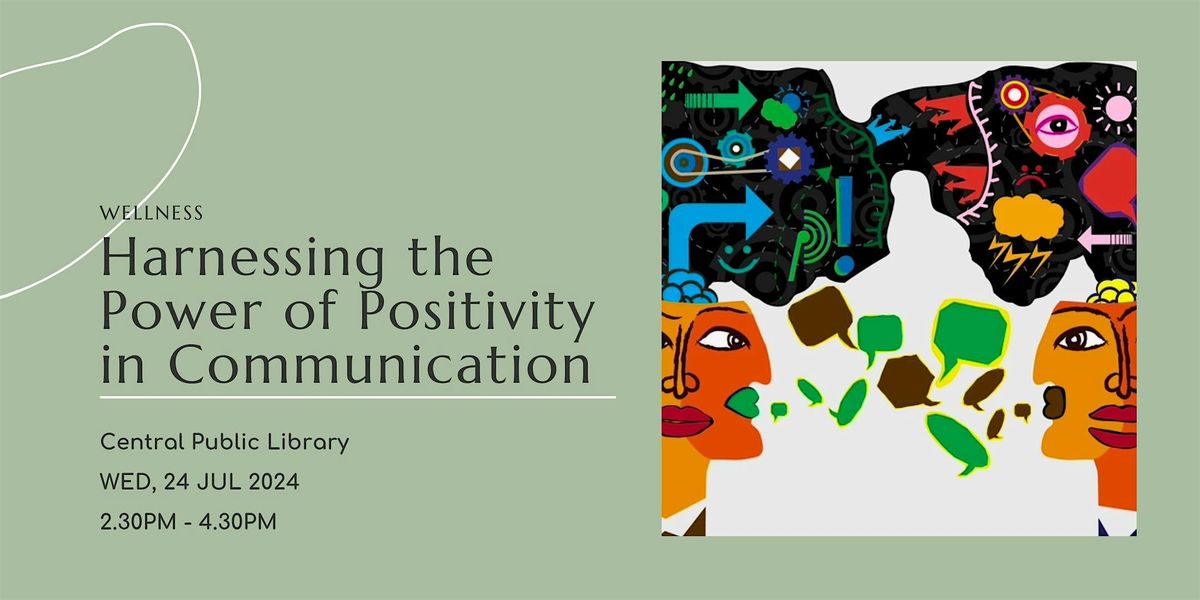 Harnessing the Power of Positivity in Communication, Central Public ...