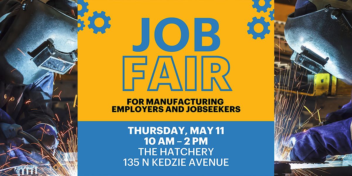 City-Wide Manufacturing Job Fair, The Hatchery Chicago, 11 May 2023 ...
