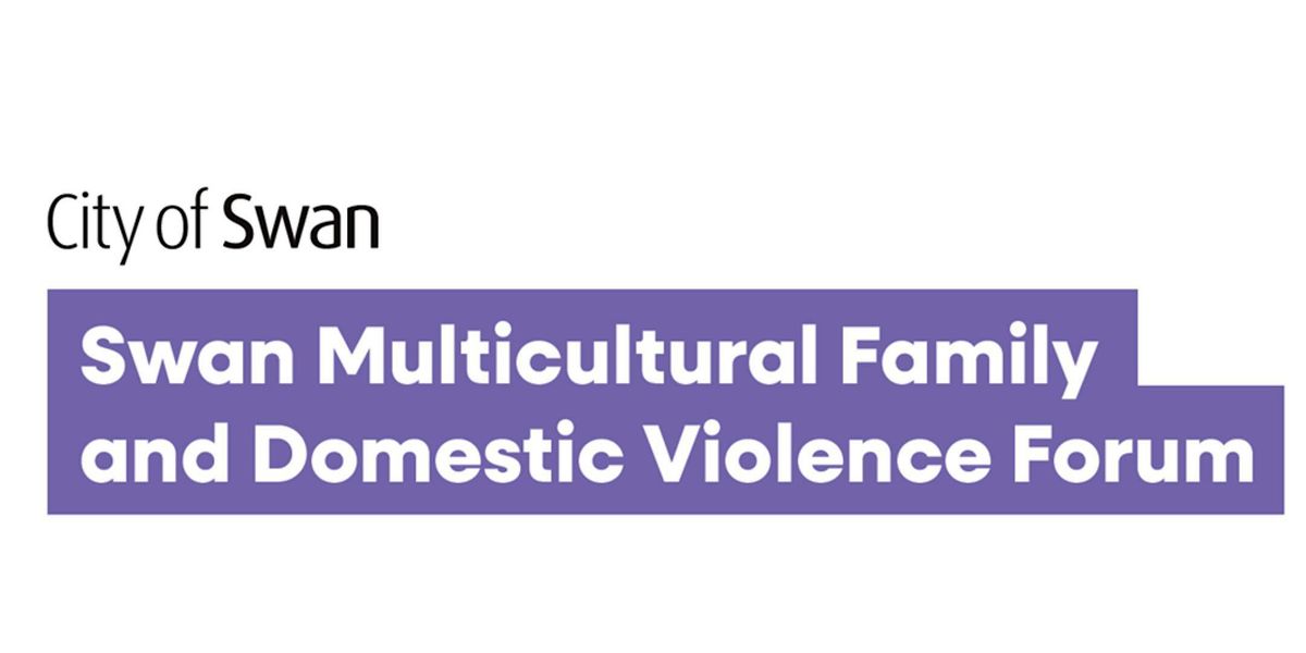 Swan Multicultural Family and Domestic Violence Forum, The Stan and ...