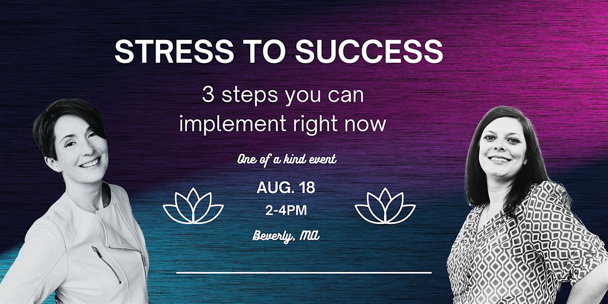 Stress to Success : 3 steps you can implement right now, Fennel House ...