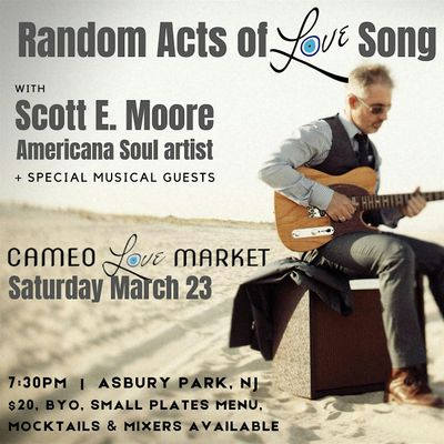 Random Acts of Love Song with Scott E. Moore + Special Musical Guests ...