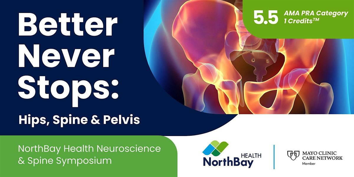Better Never Stops: Hips, Spine & Pelvis, NorthBay Health ...