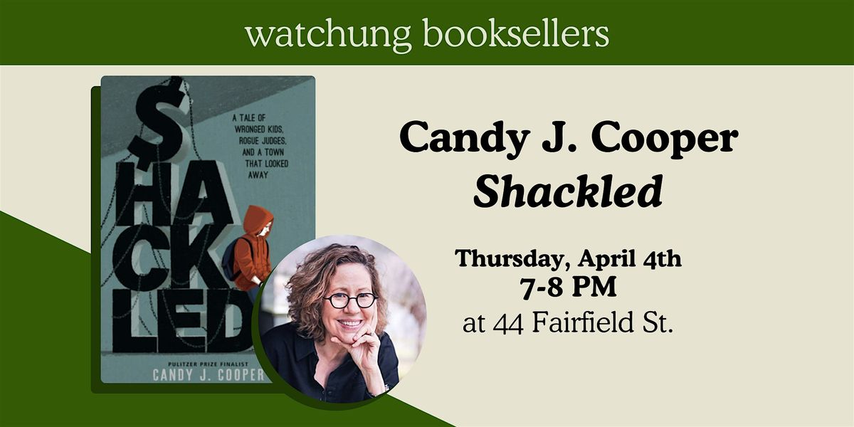Candy J. Cooper, "Shackled", Watchung Booksellers/The Kids' Room ...