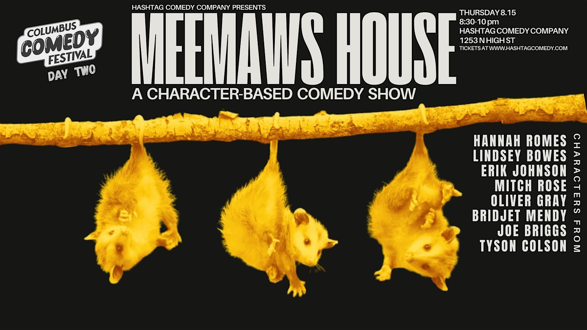 Meemaws House: A Character-Based Comedy Show, The Hashtag Comedy Co ...