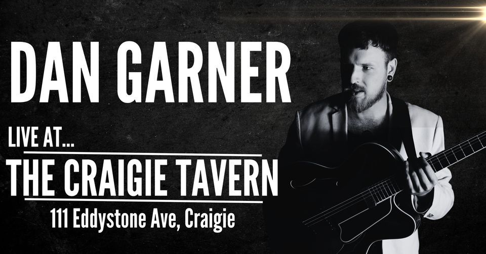 Dan Garner Live At The Craigie Tavern, The Craigie Tavern, Perth, 13 ...
