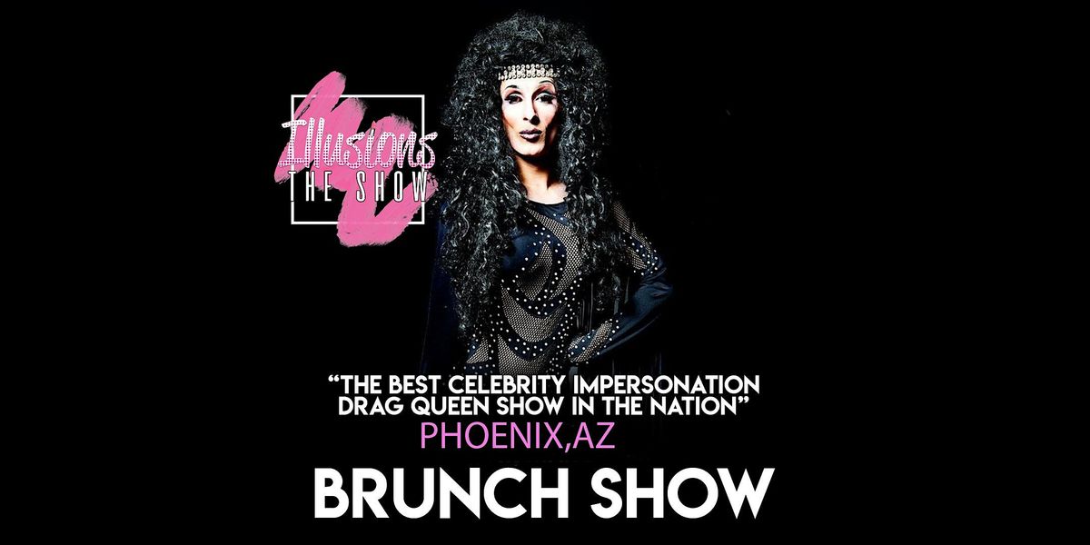 Illusions The Drag Brunch Phoenix - Drag Queen Brunch Show - Phoenix ...