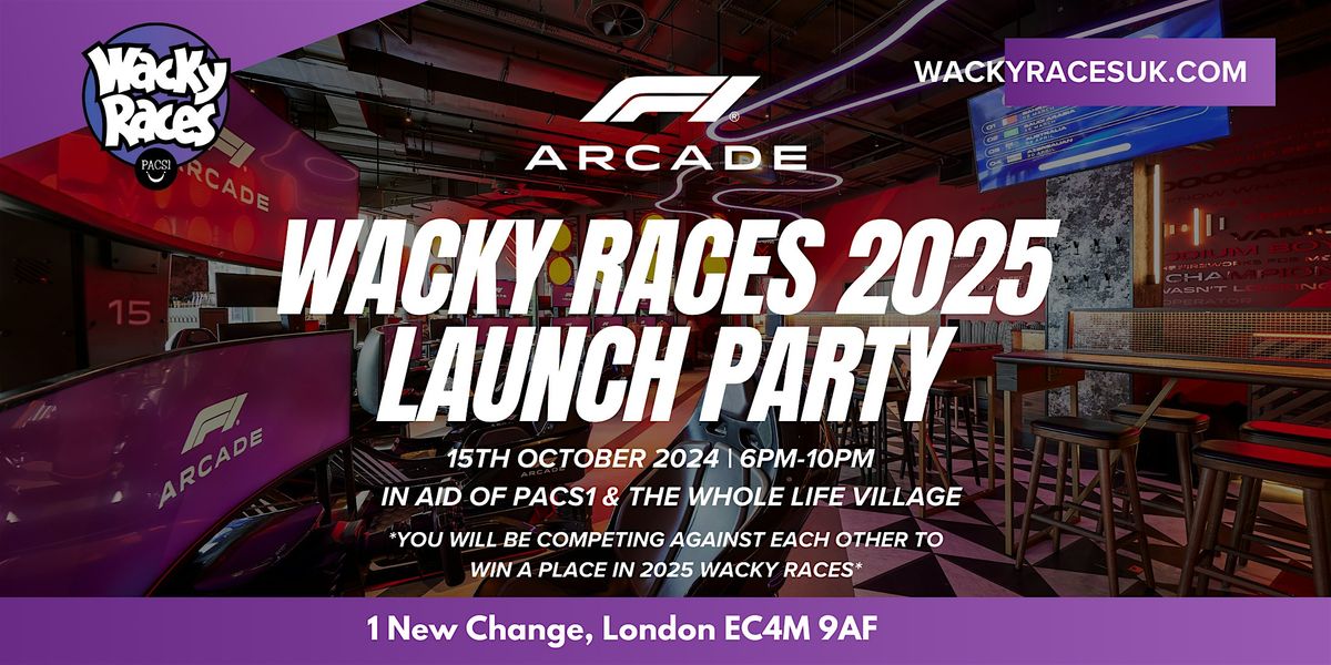 Wacky Races 2025 Launch Party | F1 Arcade | 15th October 2024, One New ...
