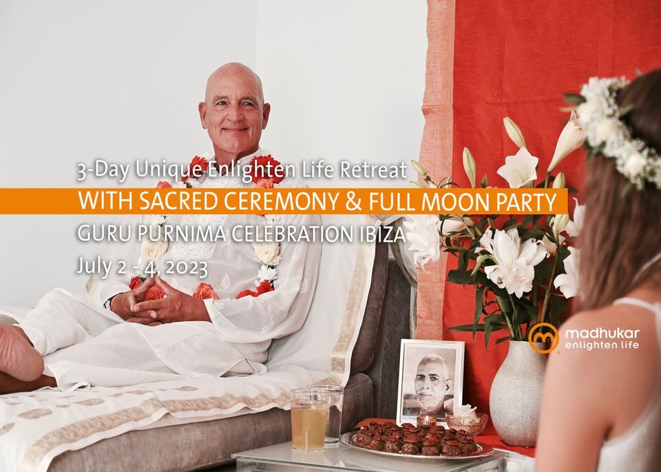 GURU PURNIMA CELEBRATION IBIZA - 3-Day Unique Enlighten Life Retreat ...