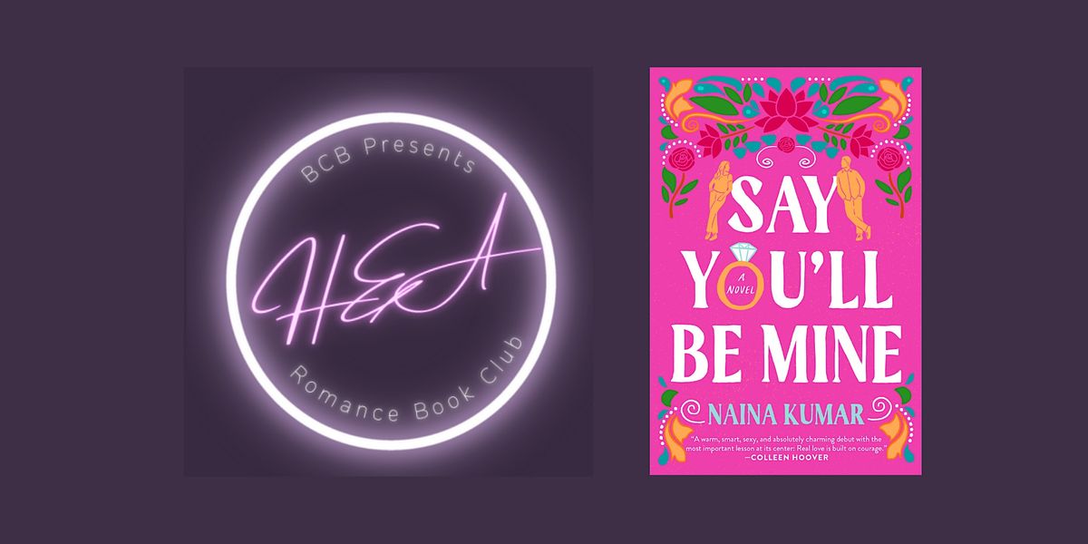 HEA Romance Book Club -"Say Youll Be Mine" by Naina Kumar, Book Club ...