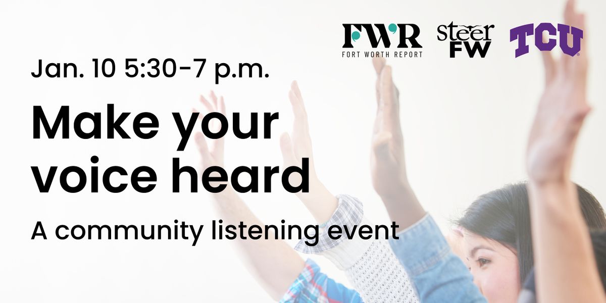 Make your voice heard: A community listening event, Texas Wesleyan ...