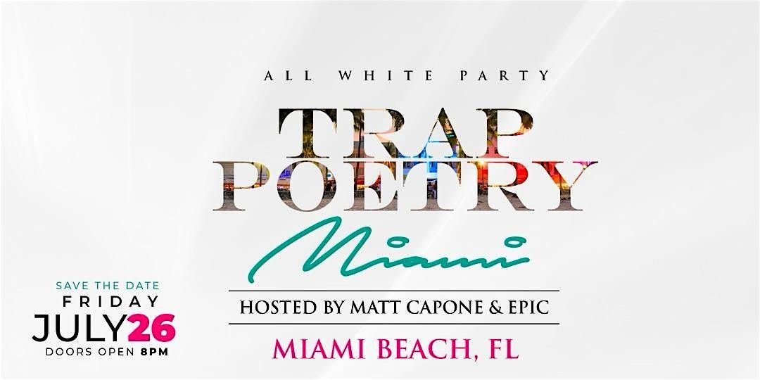Trap Poetry Miami: All White Party, 5th St. Gym, Miami Beach, 26 July ...