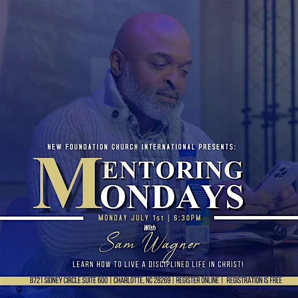 Mentoring Mondays, New Foundation Church, Charlotte, 1 July 2024 ...
