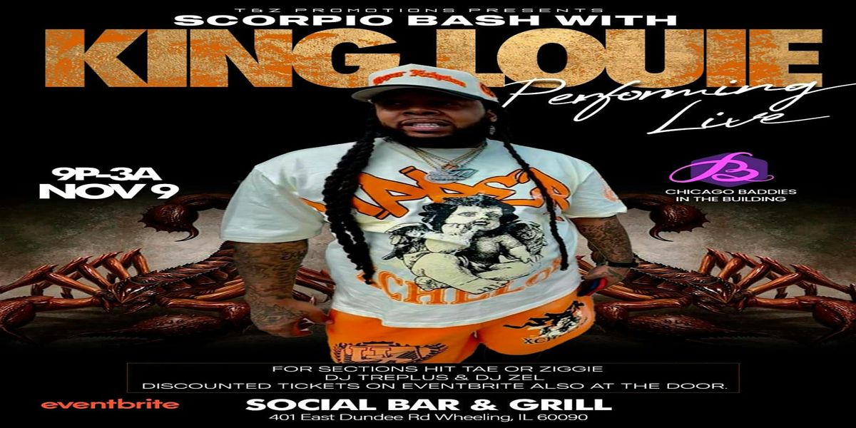 Scorpio Bash with KING LOUIE and Chicago Baddies!!!, Social Bar & Grill ...