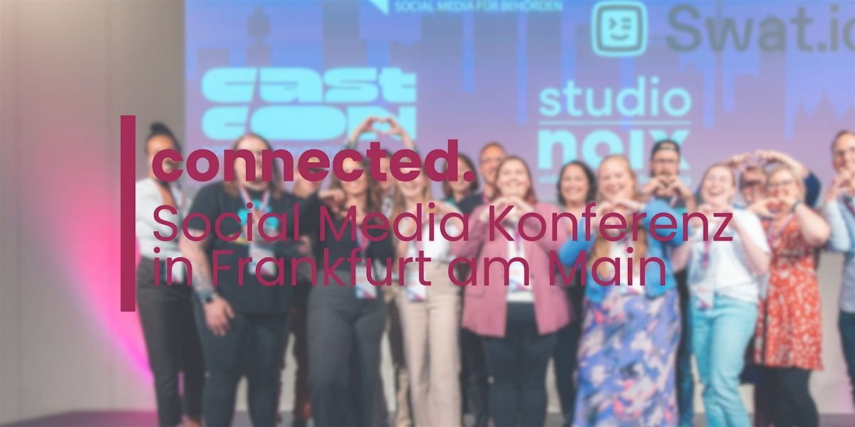 connected. - Social Media Konferenz Frankfurt am Main 2026, Frankfurt ...