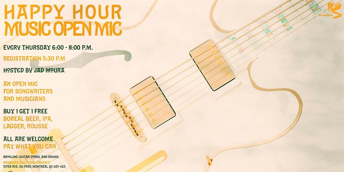 Happy Hour Music Open Mic, Kawalees Cultural Cabaret, Montréal ...
