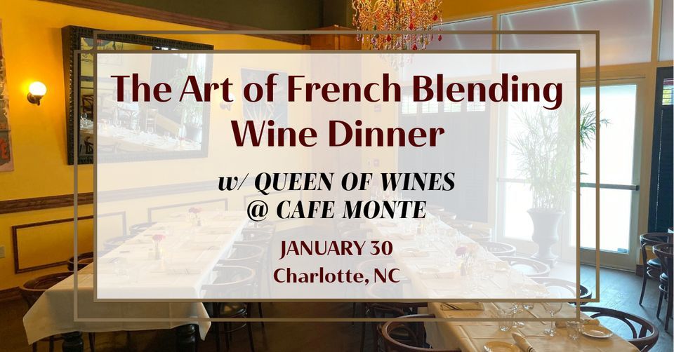 The Art of French Blending Wine Dinner, Cafe Monte French Bakery and ...