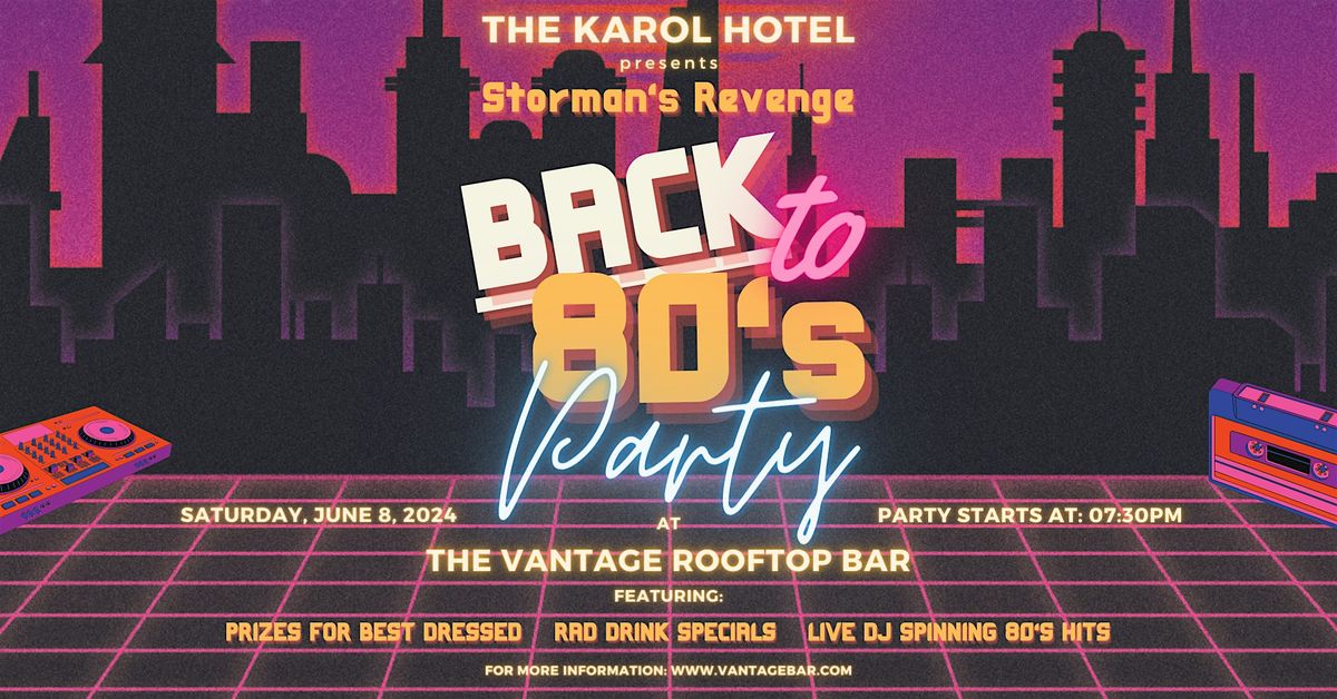 Stormans Revenge: Back to the 80s Party at The Vantage Rooftop Bar ...