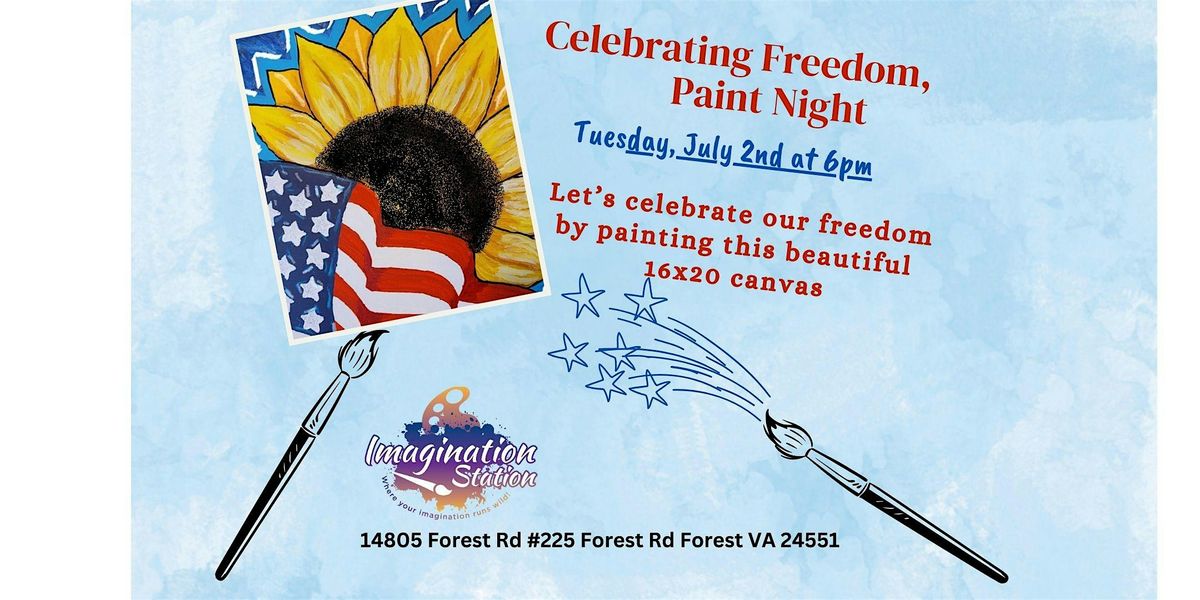 Freedom, Paint Night, Imagination Station Studio LLC, Forest, 2 July ...