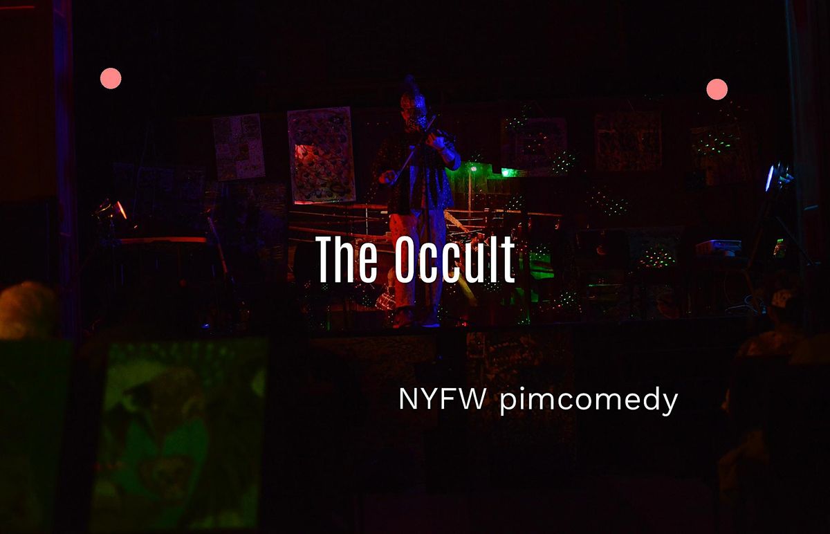 The Occult NYFW Pimcomedy, Actors Temple Theatre, New York, 6 February ...