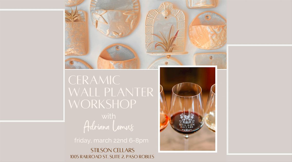 Ceramic Wall Planter Workshop at Stilson Cellars with Adriana Lemus ...