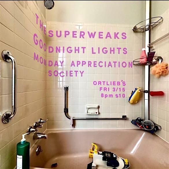 The Superweaks / Goodnight Lights / Monday Appreciation Society ...