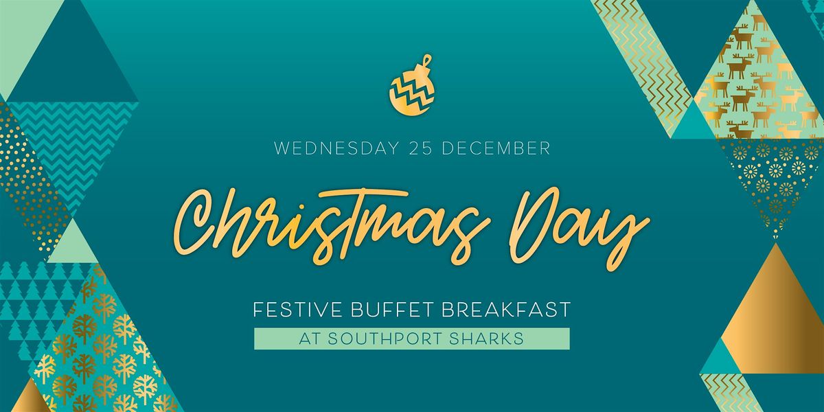 Christmas Day at Sharks - Festive Buffet Breakfast, Southport Sharks ...