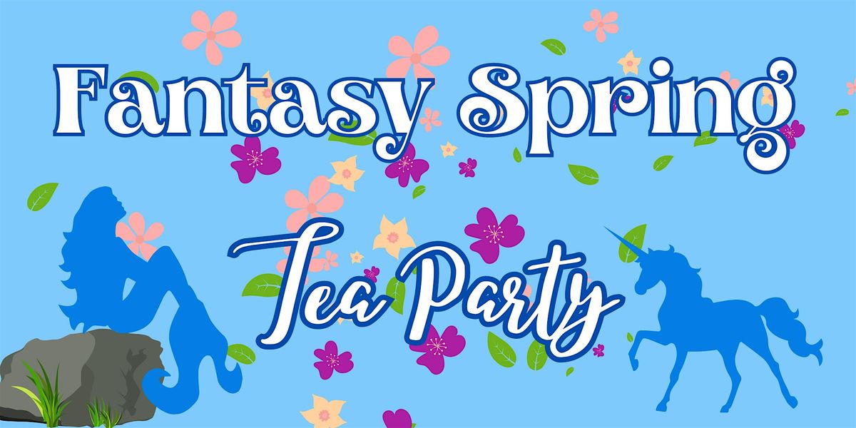 Mythical Fantasy Spring Tea Party, Mahali Events, Lawton, 24 March 2024 ...