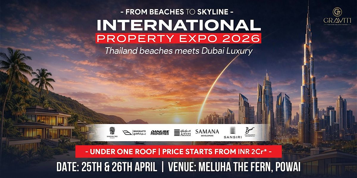 International Property Expo 2026 | Dubai & Thailand Investment Event ...