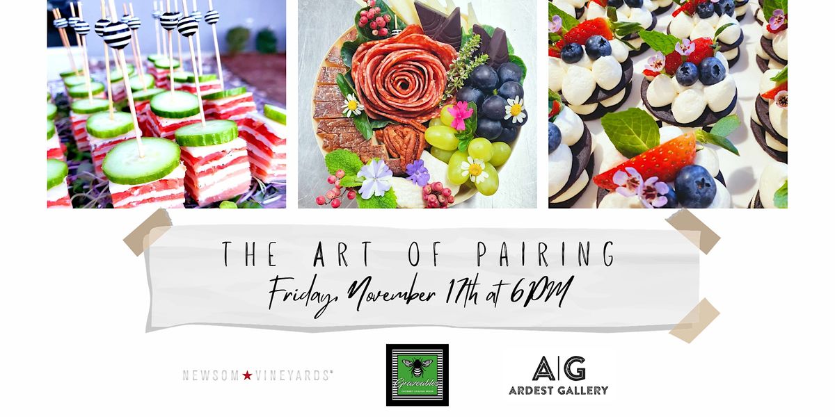 The Art of Pairing- An Evening of Edible & Visual Artistry, Ardest ...