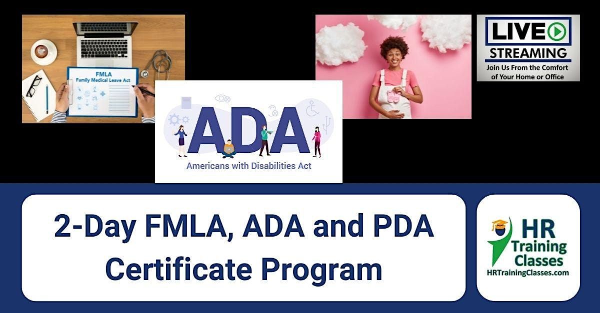 2-Day FMLA, ADA and PDA Certificate Program, July 13 to July 14 | Online Event | AllEvents.in